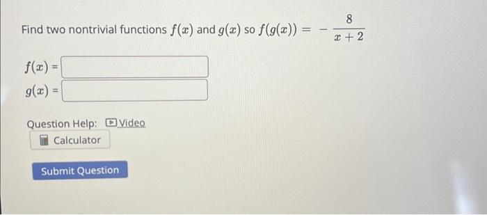 Solved Find two nontrivial functions f(x) and g(x) so | Chegg.com