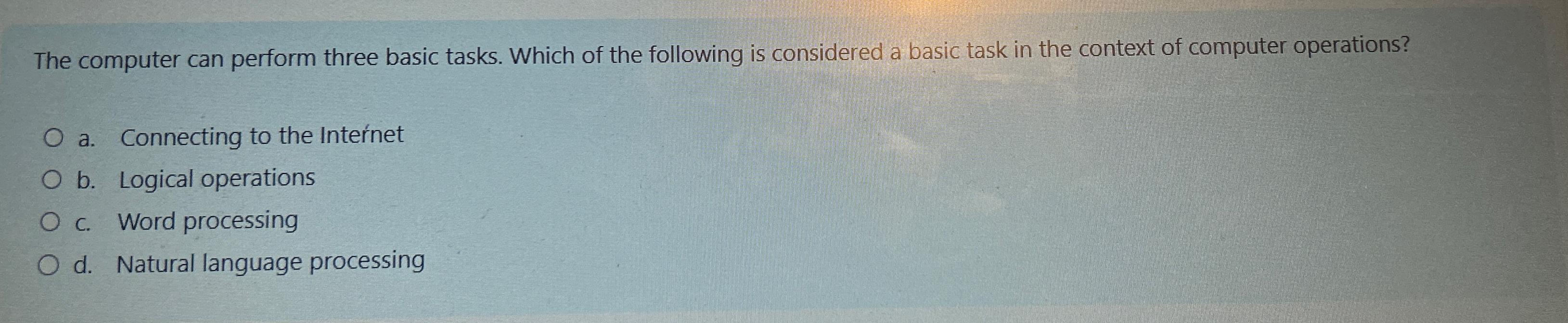 Solved The computer can perform three basic tasks. Which of | Chegg.com