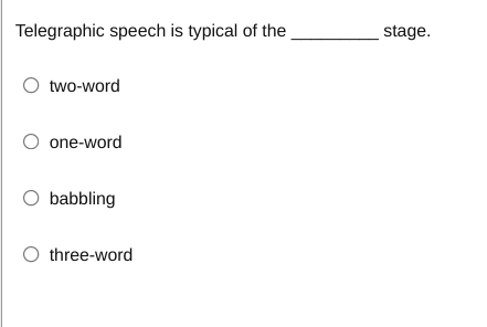 Solved Telegraphic speech is typical of | Chegg.com
