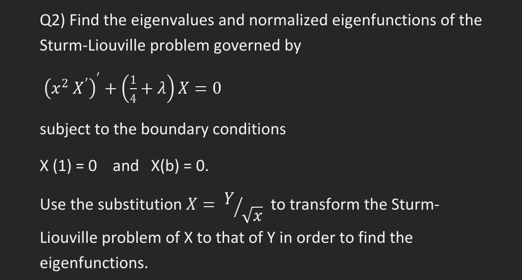 Solved Q2) Find the eigenvalues and normalized | Chegg.com
