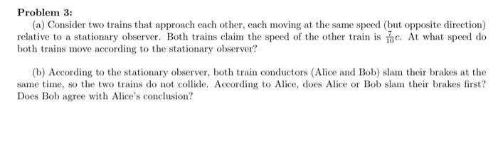 Solved Problem 3: (a) Consider two trains that approach each | Chegg.com