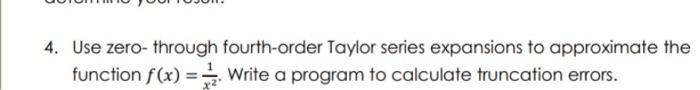 4. Use zero-through fourth-order Taylor series | Chegg.com