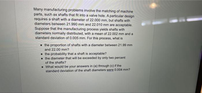 Solved Many manufacturing problems involve the matching of | Chegg.com
