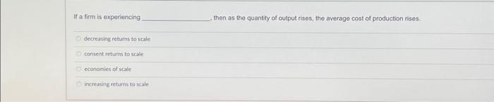 Solved If a firm is experiencing decreasing returns to scale | Chegg.com