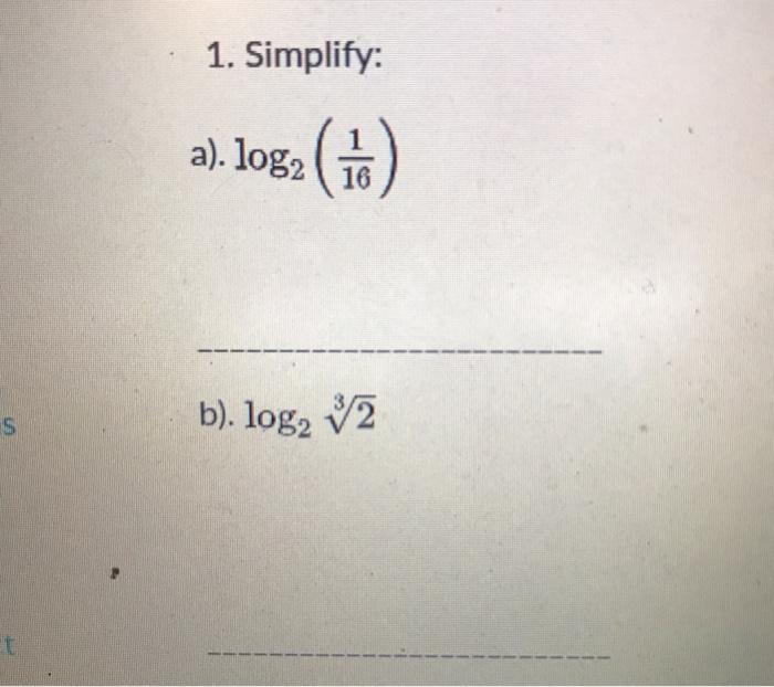 Solved 1. Simplify: a). log2 (1) S b). log, v2 | Chegg.com