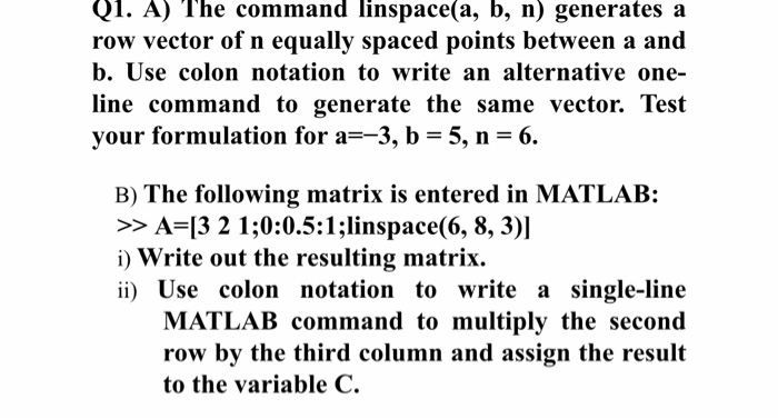 Solved Q1. A) The command linspace(a, b, n) generates a row | Chegg.com
