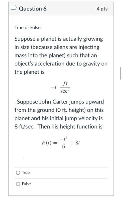 Solved Question 5 4 pts True or False: Suppose a planet is | Chegg.com Solved Question 5 4 pts True or False: Suppose a planet is | Chegg.com
