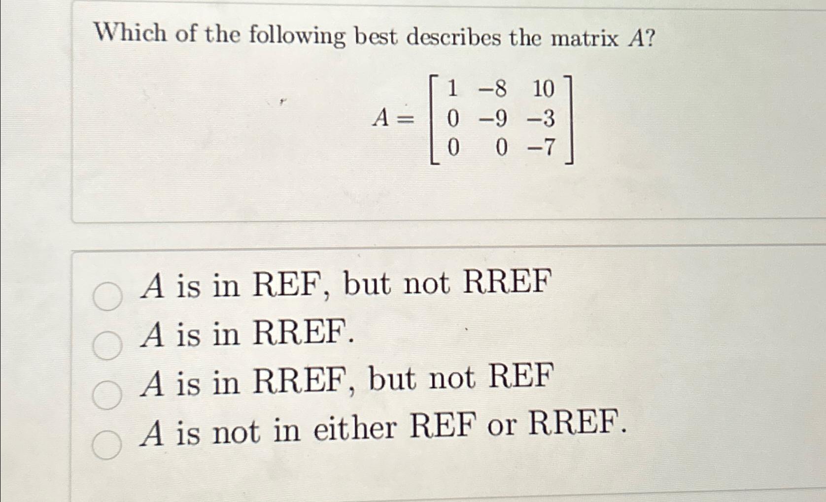 Solved Which of the following best describes the matrix | Chegg.com