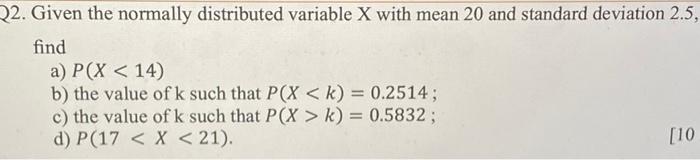 Solved 2. Given the normally distributed variable X with | Chegg.com