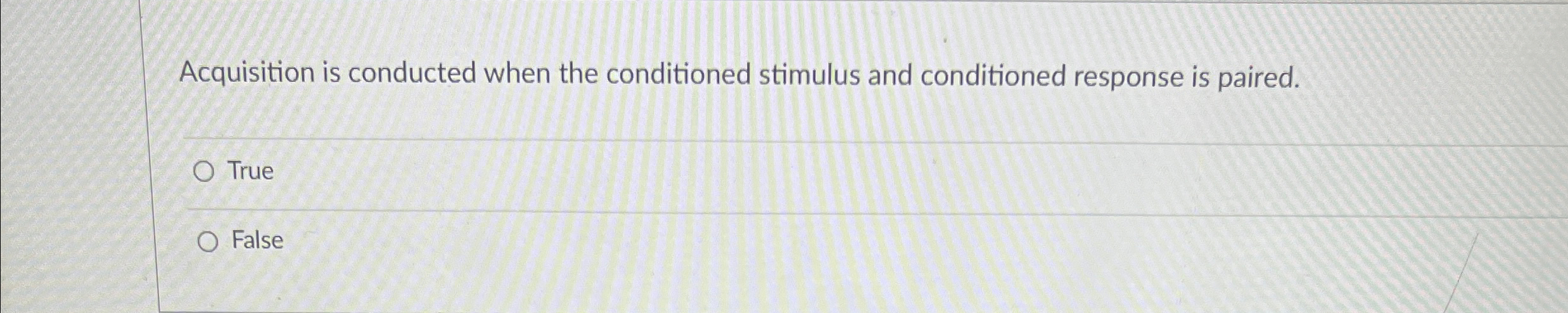 Solved Acquisition is conducted when the conditioned | Chegg.com