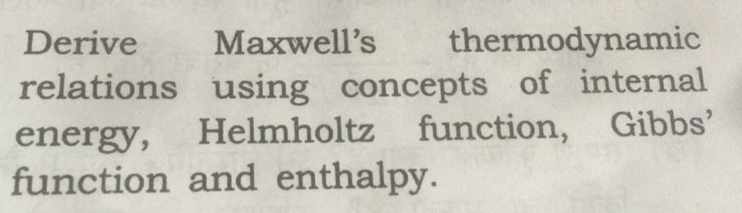 Solved Derive Maxwell's thermodynamic relations using | Chegg.com