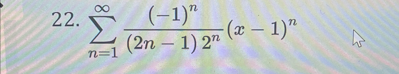 Solved Radius of convergence ∑n=1∞(-1)n(2n-1)2n(x-1)n | Chegg.com