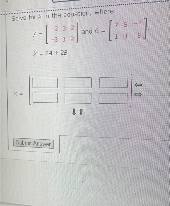 Solved Solve for X in the equation, where 25 -4 -2 3 2 and B | Chegg.com