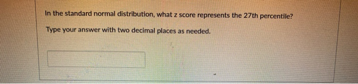 Solved In the standard normal distribution, what z score | Chegg.com