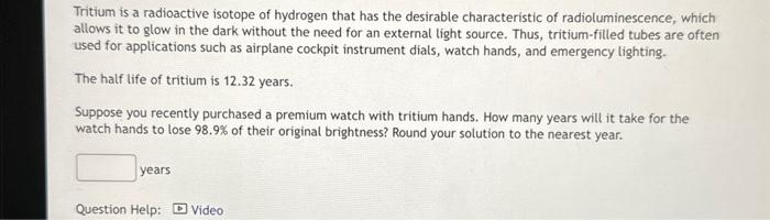 Solved Tritium is a radioactive isotope of hydrogen that has | Chegg.com