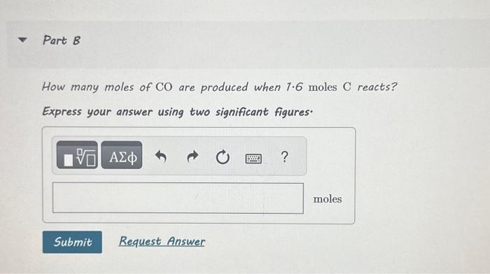 Solved Part B How many moles of CO are produced when 1.6 | Chegg.com