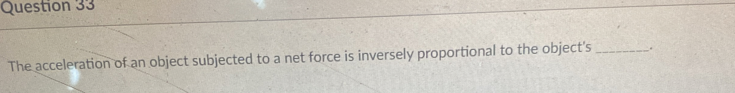 Solved Question 33The acceleration of an object subjected to | Chegg.com