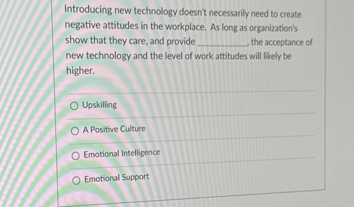 Solved Introducing new technology doesn't necessarily need | Chegg.com