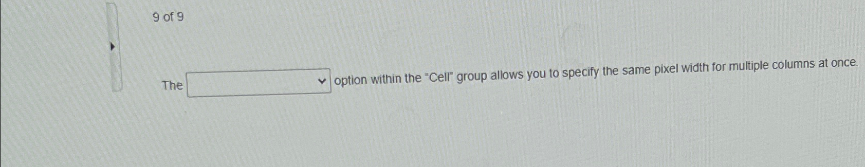 Solved 9 ﻿of 9The option within the "Cell" group allows you | Chegg.com