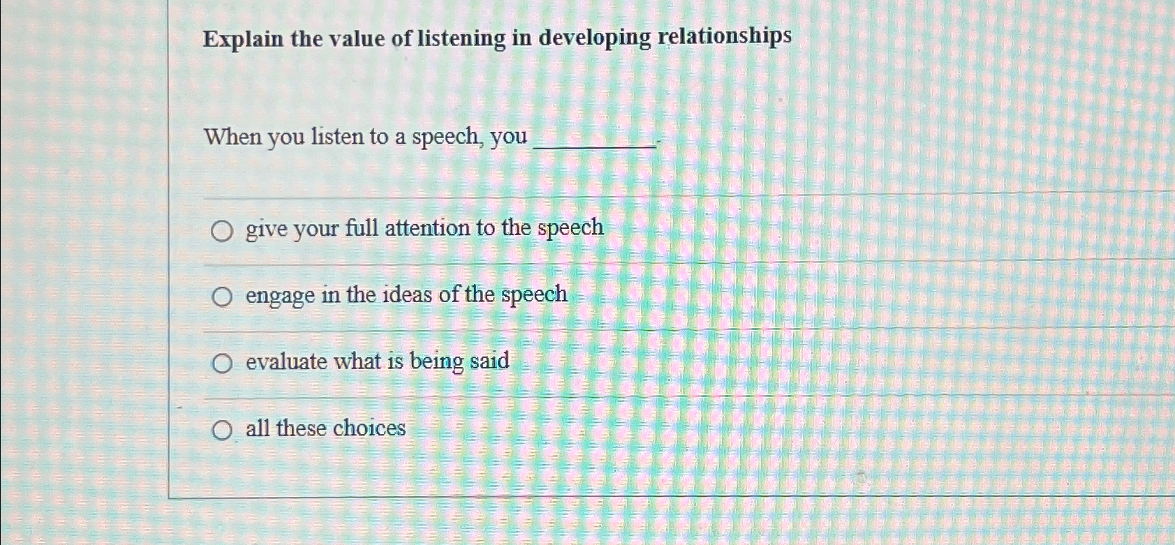 Solved Explain the value of listening in developing | Chegg.com