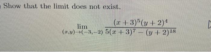 Solved Show that the limit does not exist. | Chegg.com
