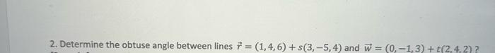 Solved 2. Determine the obtuse angle between lines | Chegg.com