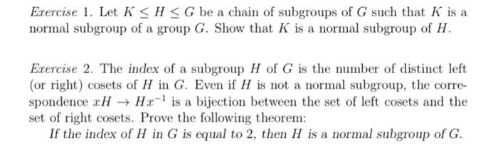 Solved Exercise 1. Let K≤H≤G be a chain of subgroups of G | Chegg.com