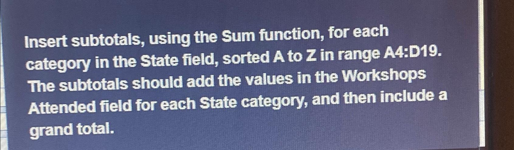 Solved Insert subtotals, using the Sum function, for each | Chegg.com