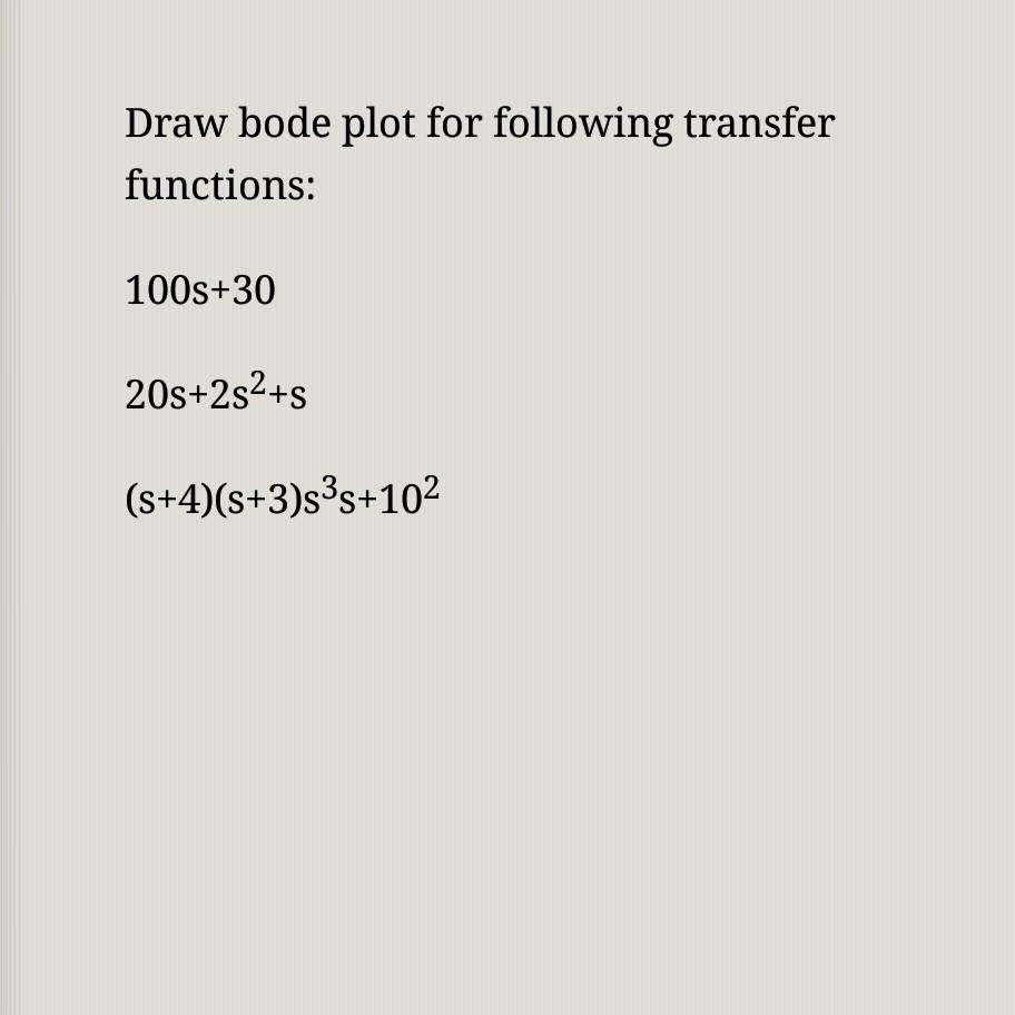 Solved Draw bode plot for following transfer functions: | Chegg.com
