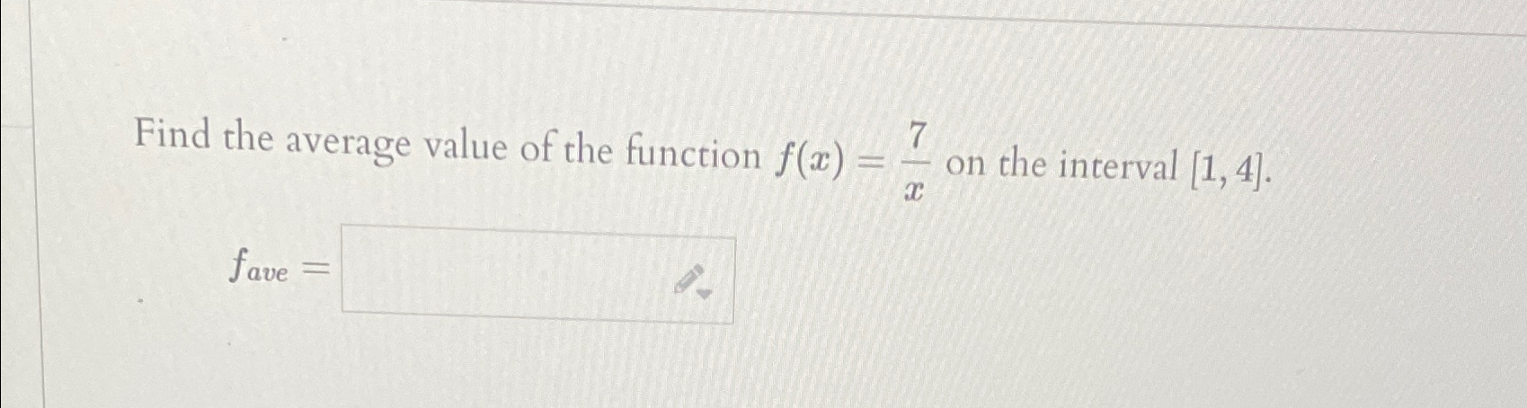 Solved Find the average value of the function f(x)=7x ﻿on | Chegg.com