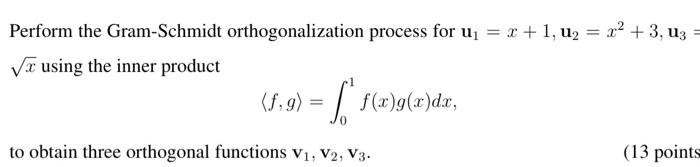 Solved Perform the Gram-Schmidt orthogonalization process | Chegg.com