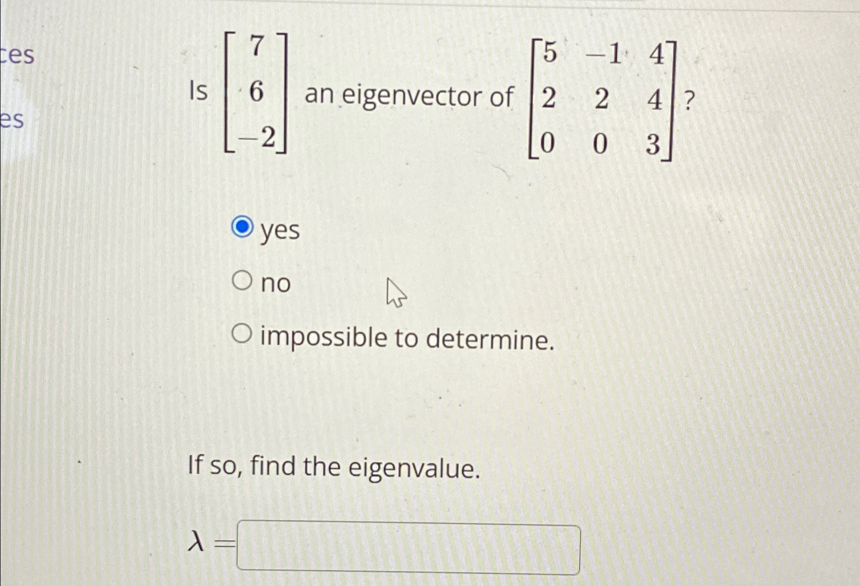 Solved Is [76-2] ﻿an eigenvector of | Chegg.com