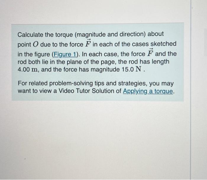 Solved Calculate the torque (magnitude and direction) about | Chegg.com