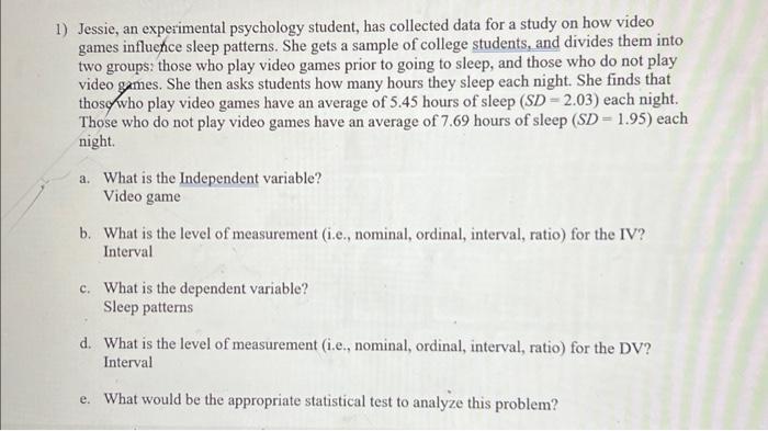 Solved 1) Jessie, an experimental psychology student, has | Chegg.com