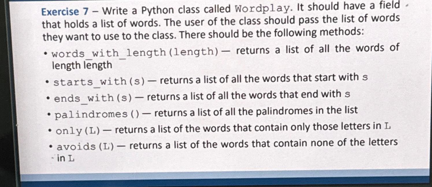 Solved Exercise 7 - Write a Python class called Wordplay. | Chegg.com Solved Exercise 7 - Write a Python class called Wordplay. | Chegg.com