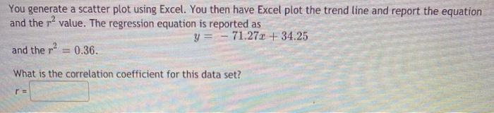 Solved You generate a scatter plot using Excel. You then | Chegg.com