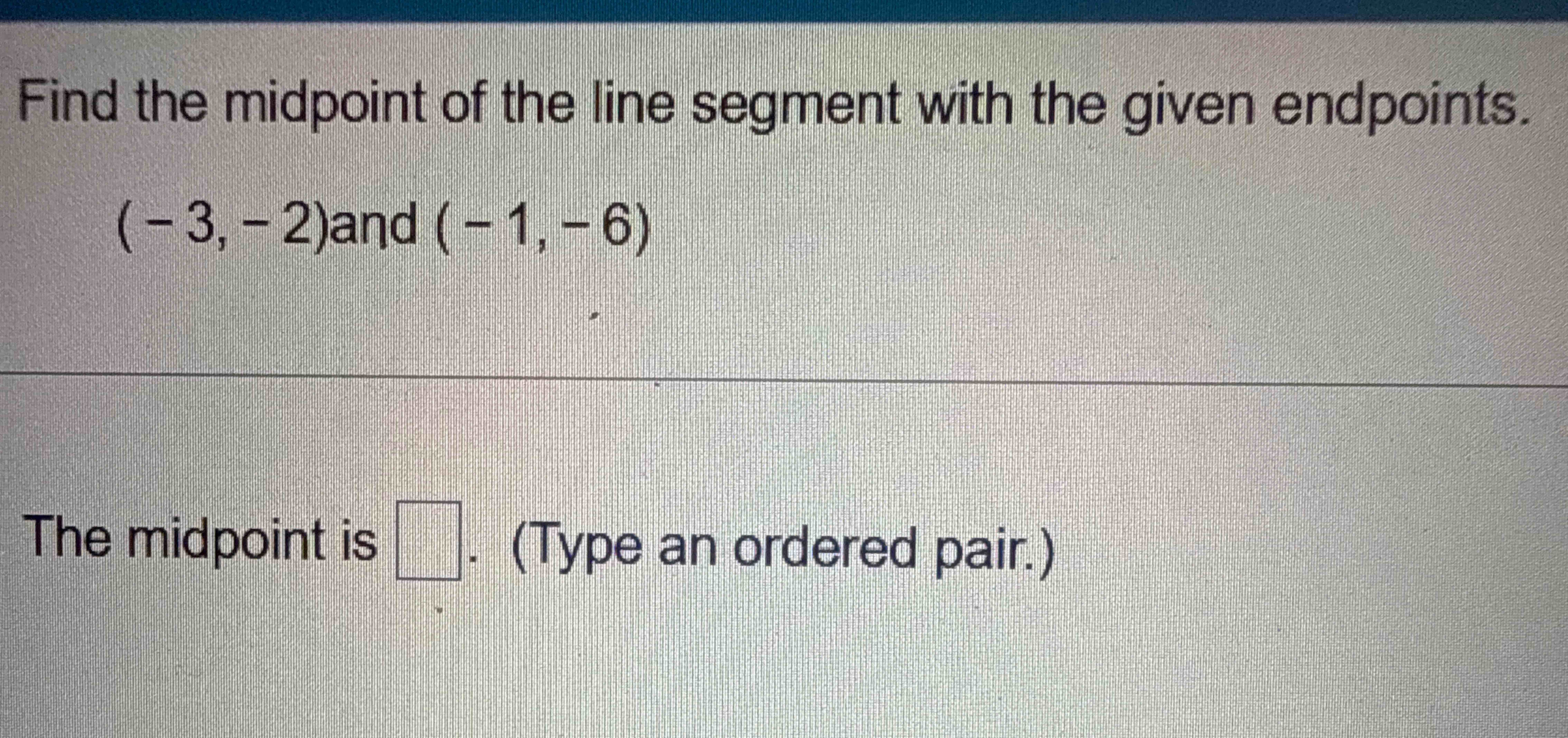 Solved Find the midpoint of ﻿the line segment with the given | Chegg.com