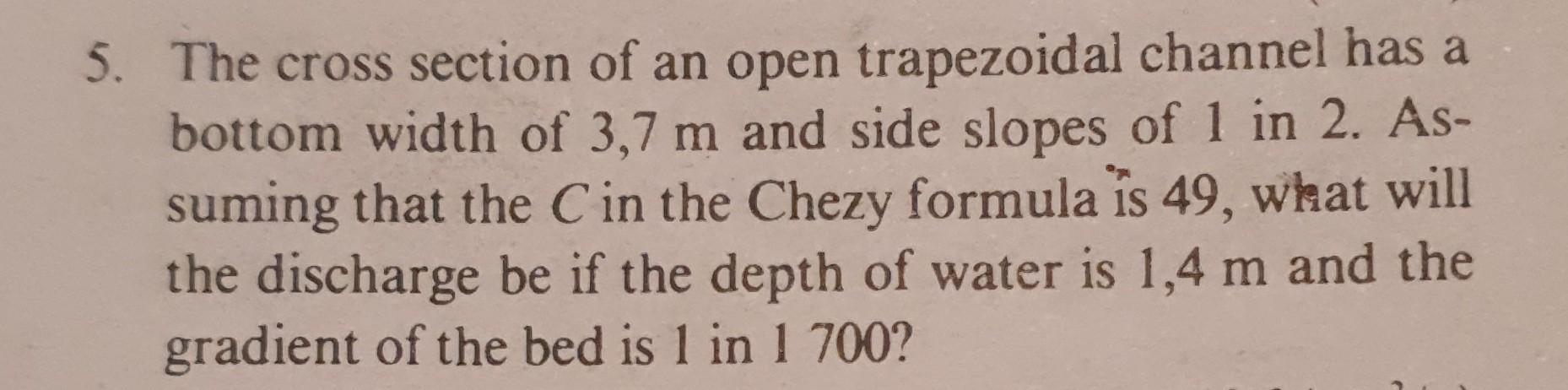 Solved 5. The cross section of an open trapezoidal channel | Chegg.com