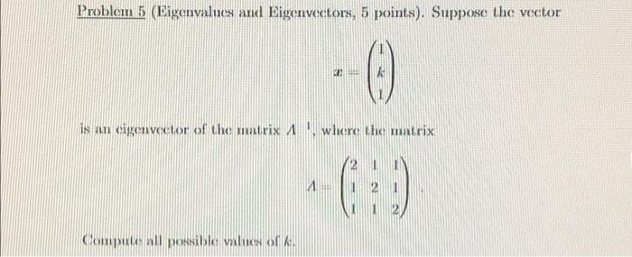 Solved Problem 5 (Eigenvalues and Eigenvectors, 5 points). | Chegg.com