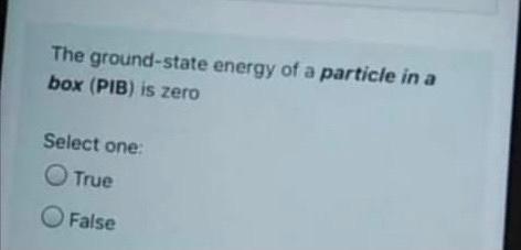 Solved The ground-state energy of a particle in a box (PIB) | Chegg.com