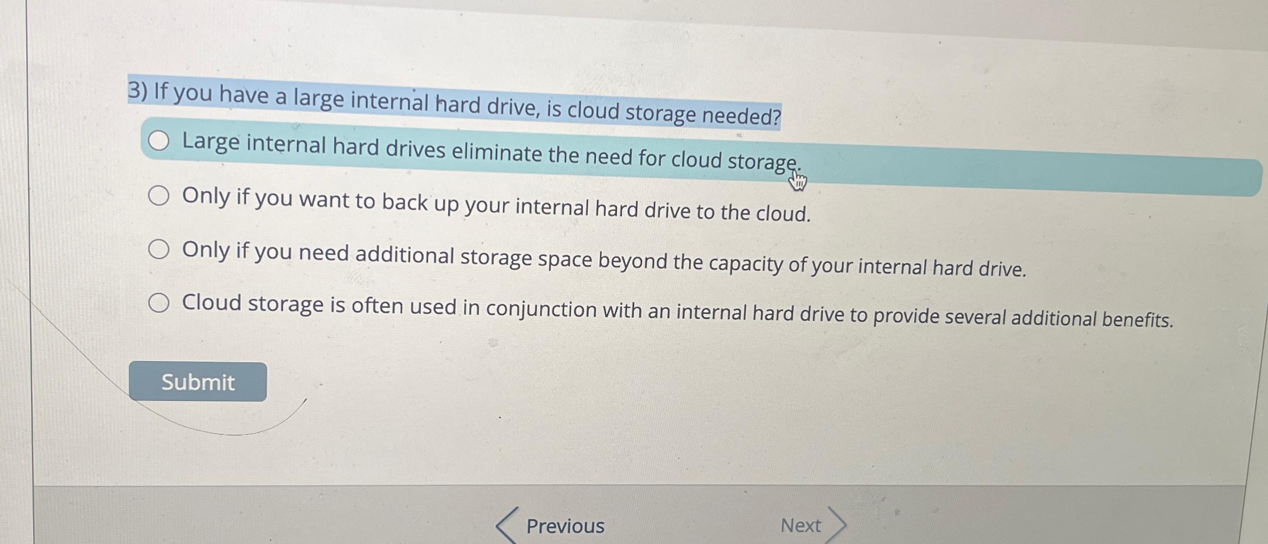 Solved If you have a large internal hard drive, is cloud | Chegg.com