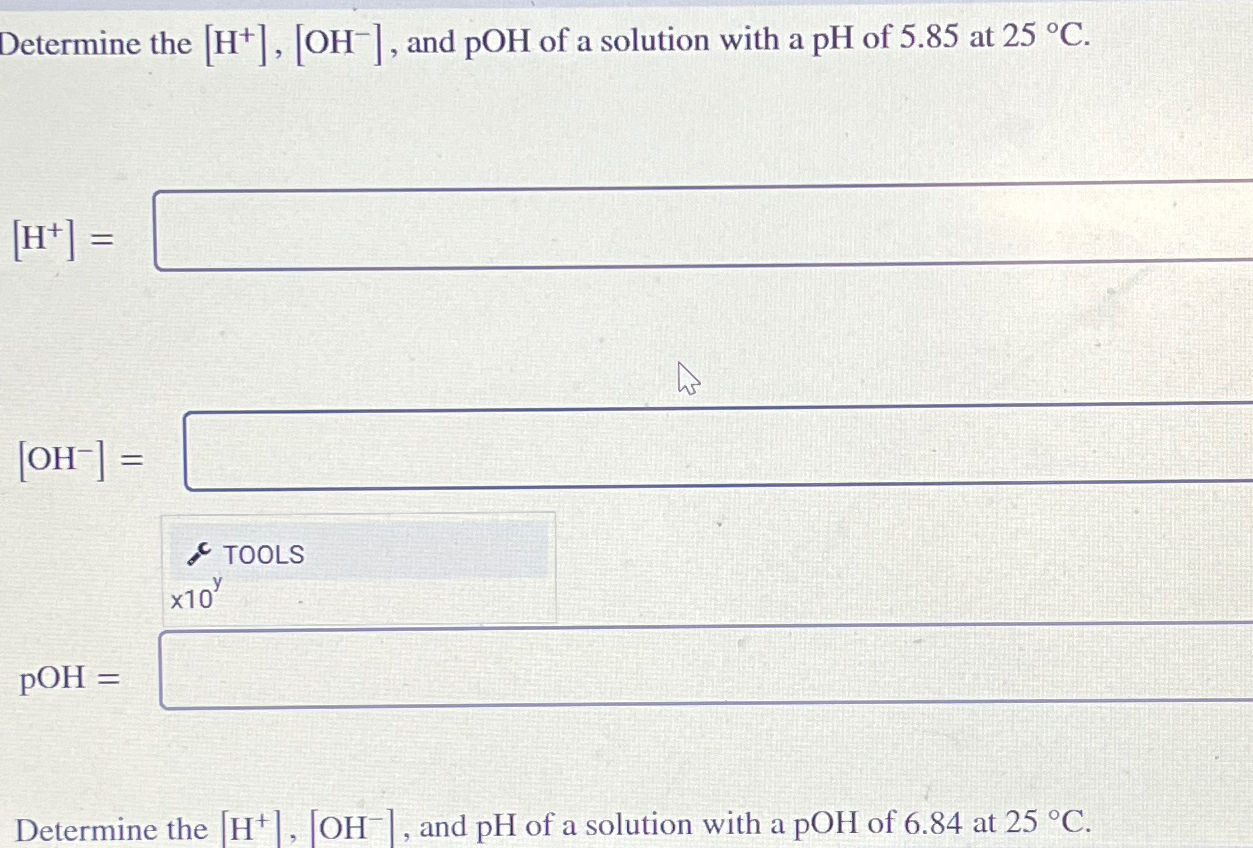 Solved Determine the H+OH-, ﻿and pOH of a solution with a pH | Chegg.com