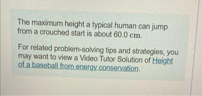 Solved The maximum height a typical human can jump from a | Chegg.com