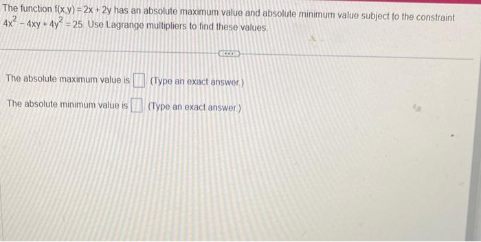 Solved The function f(x,y)=2x+2y has an absolute maximum | Chegg.com