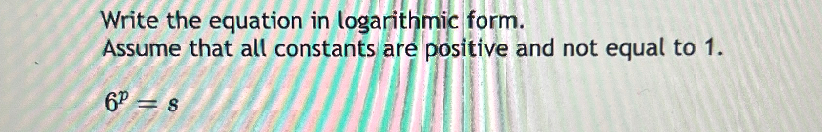 Solved Write the equation in logarithmic form. Assume that | Chegg.com