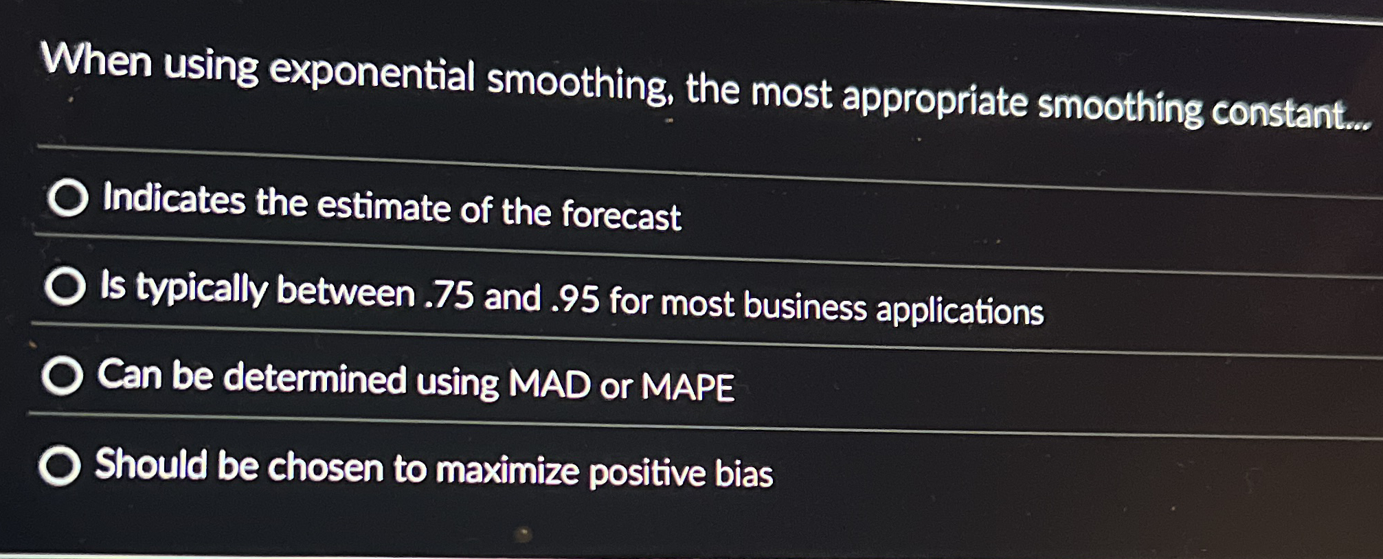 Solved When using exponential smoothing, the most | Chegg.com