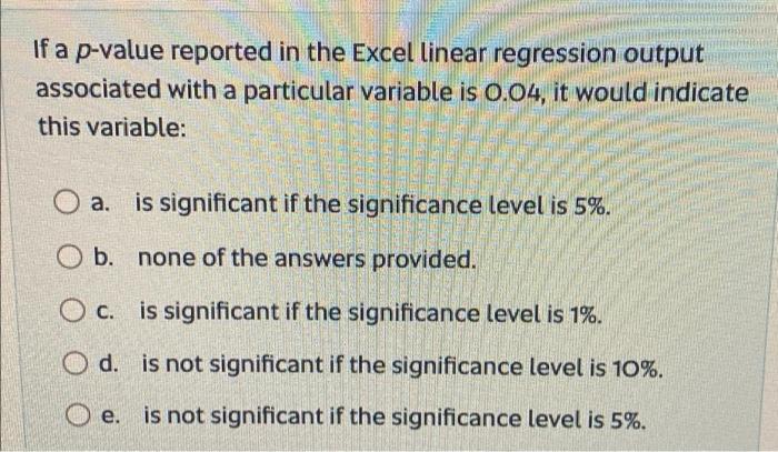 Solved If A P Value Reported In The Excel Linear Regression