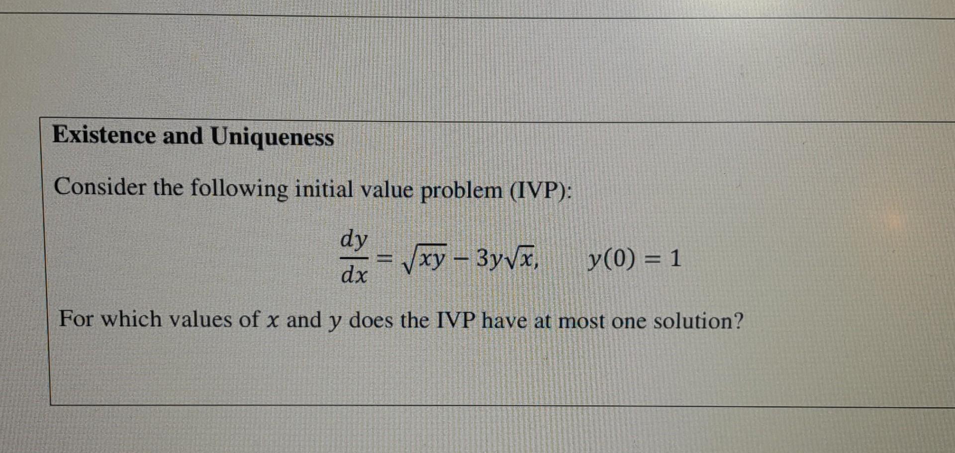 Solved Existence and Uniqueness Consider the following | Chegg.com