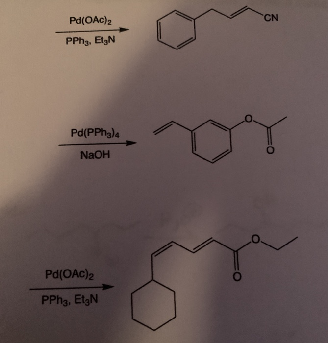 Solved CN Pd(OAC)2 PPh3, EN Pd(PPhz)4 NaOH Pd(OAc)2 PPh3, | Chegg.com