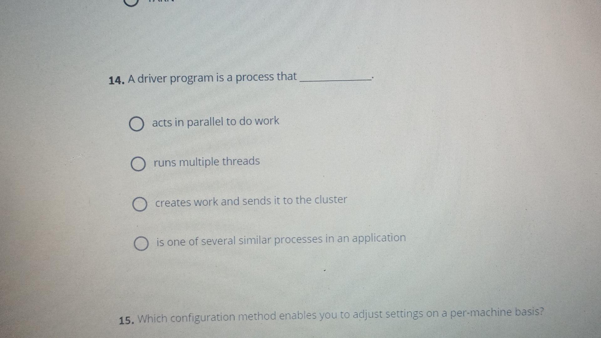 Solved 14. A driver program is a process that acts in | Chegg.com